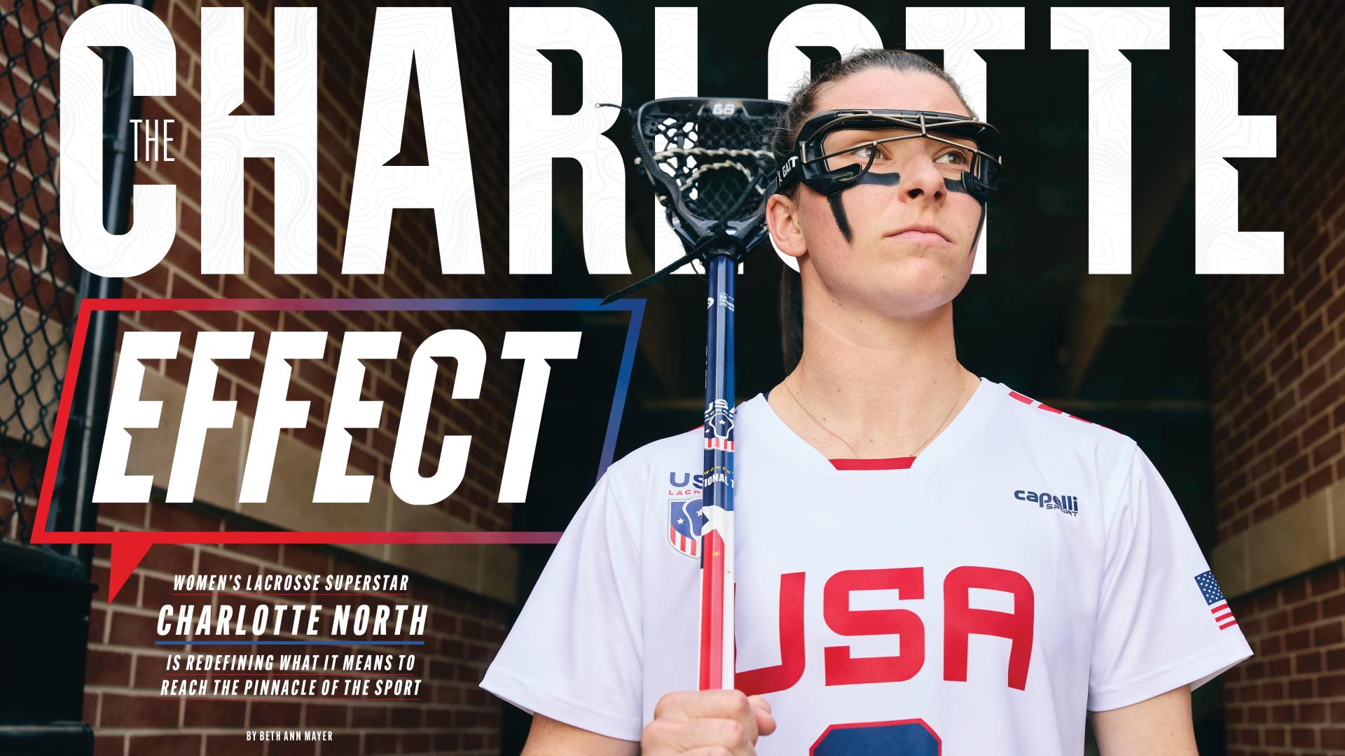 Cover Story: Charlotte North's Rise to Lacrosse Royalty | USA Lacrosse